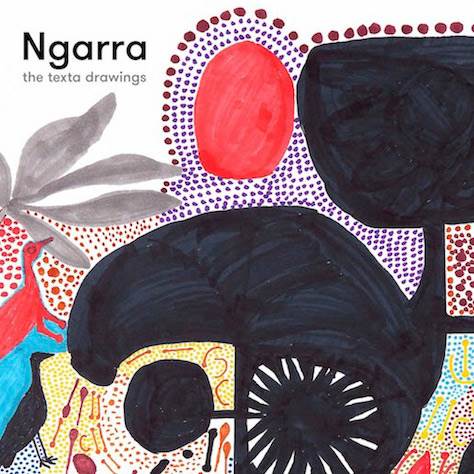 Ngarra the texta drawings - Art Almanac