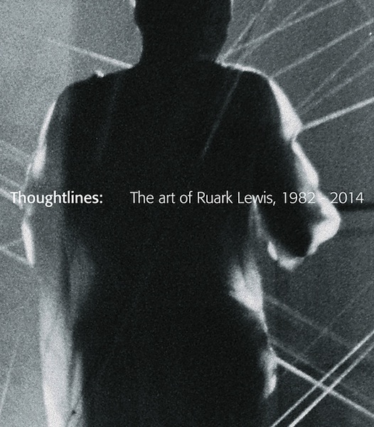 Thoughtlines: The Art of Ruark Lewis 1982-2014 - Art Almanac